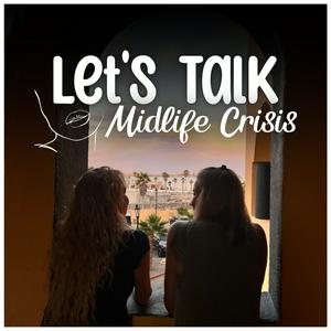 Let's Talk Midlife Crisis Podcast | podcast online